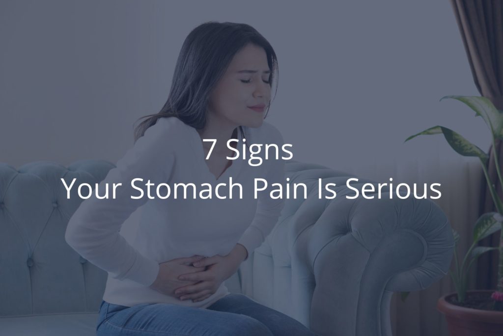 7 Signs Your Stomach Pain Is Serious